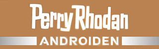 Details Aktuelle Handlung Perry Rhodan-Androiden – Perrypedia